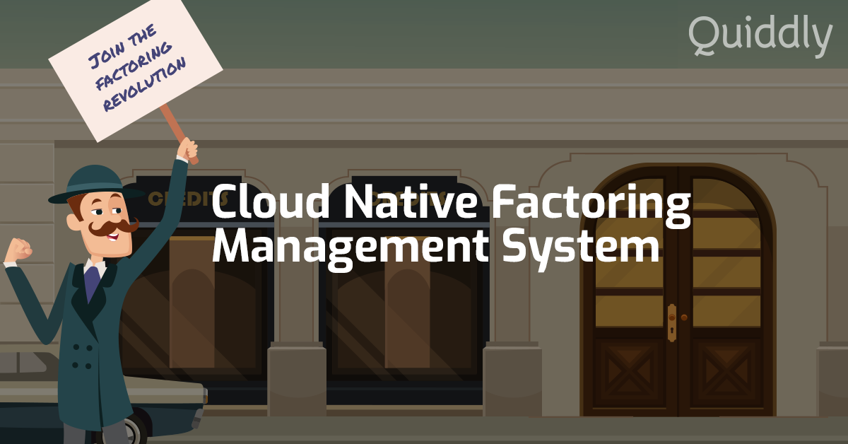 Cloud Native Factoring Management System - Quiddly